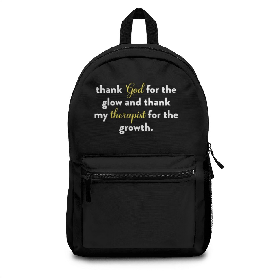 Thank God For The Glow And Thank My Therapist Backpacks | ID 39557500 ...
