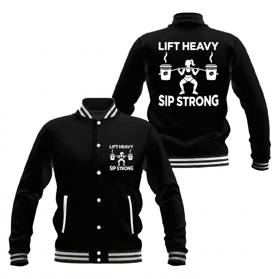 Lift heavy sip strong Baseball Jackets | ID 40377191 by Camila ...