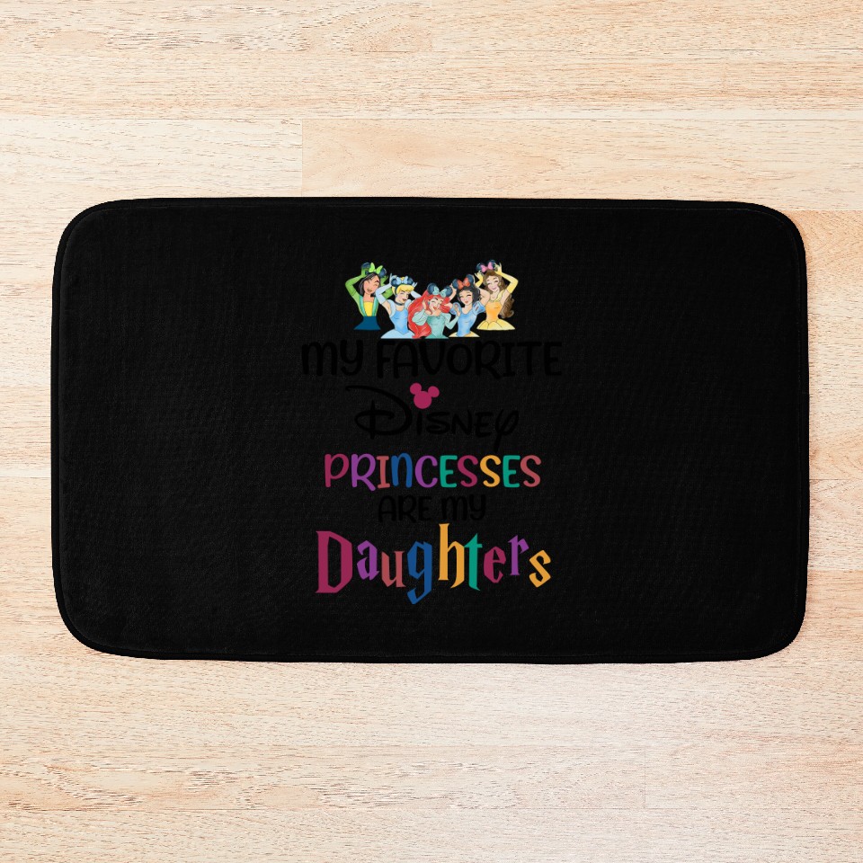 My Favorite Disney Princess Is My Daughter Bath Mats | ID 21021411 by ...