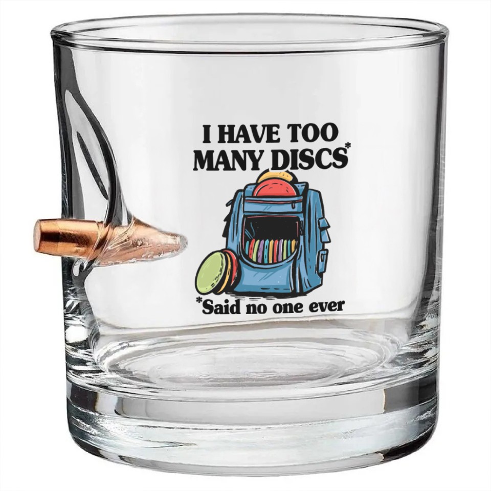 I Have Too Many Discs Disc Golf Backpack Funny Bullet Whiskey Glasses ...