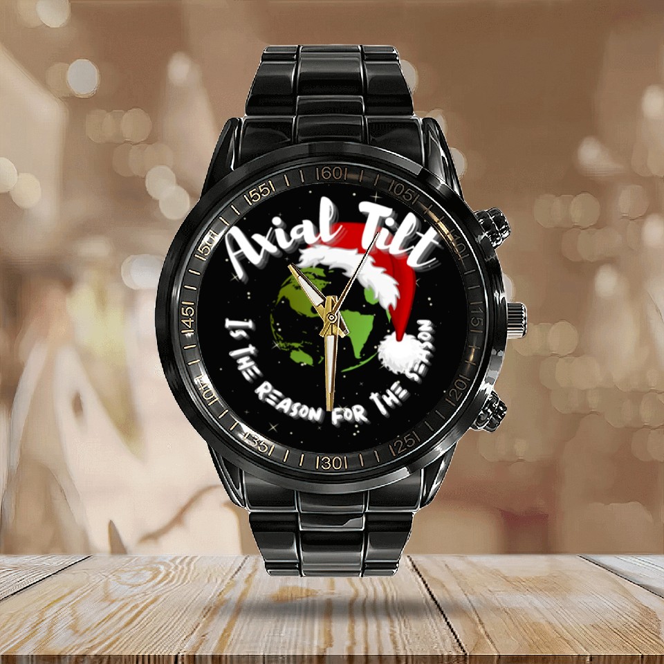 Axial Tilt Is The Reason For The Season Funny Calendar Steel Band Watch ...