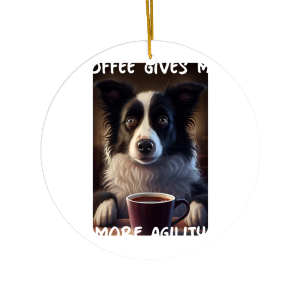 Border Collie - Coffee Gives Me More Agility (en) Ceramic Ornaments ...