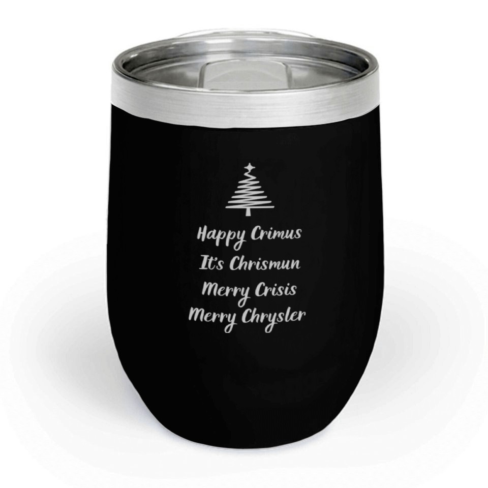 Happy Crimus It'S Chrismun Merry Crisis Chill Wine Tumblers | ID ...