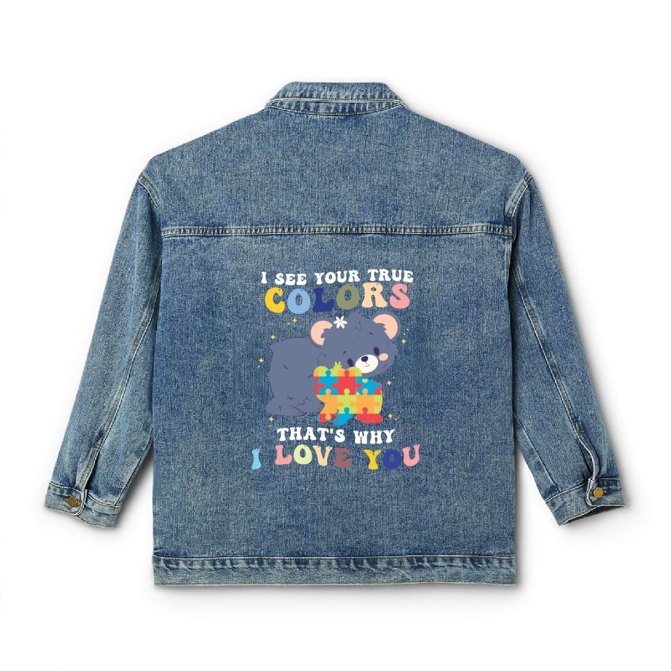I See Your True Colors I Love You Autism Awarenes Classic Women's Denim ...