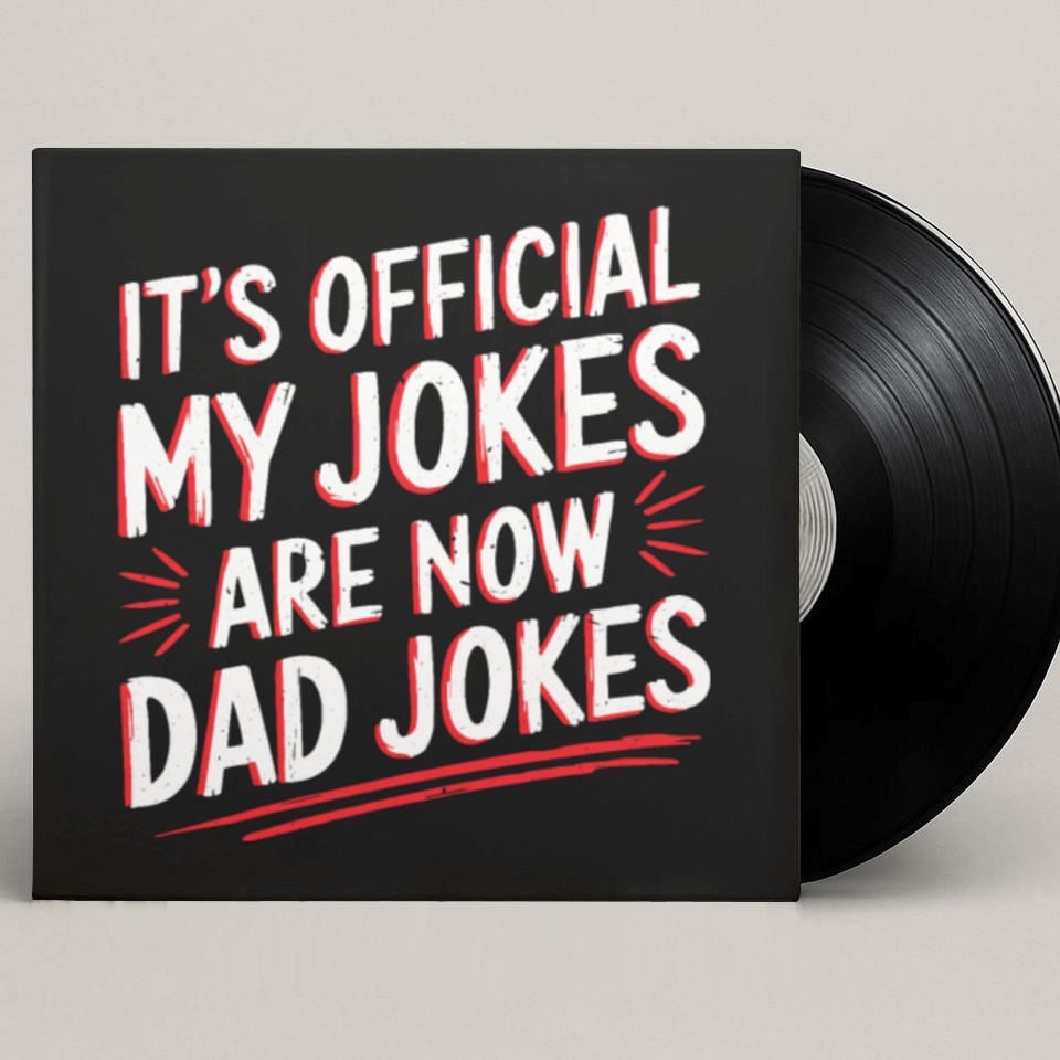 It's Official My Jokes Are Now Dad Jokes 2 Custom Vinyl Record Sleeves ...