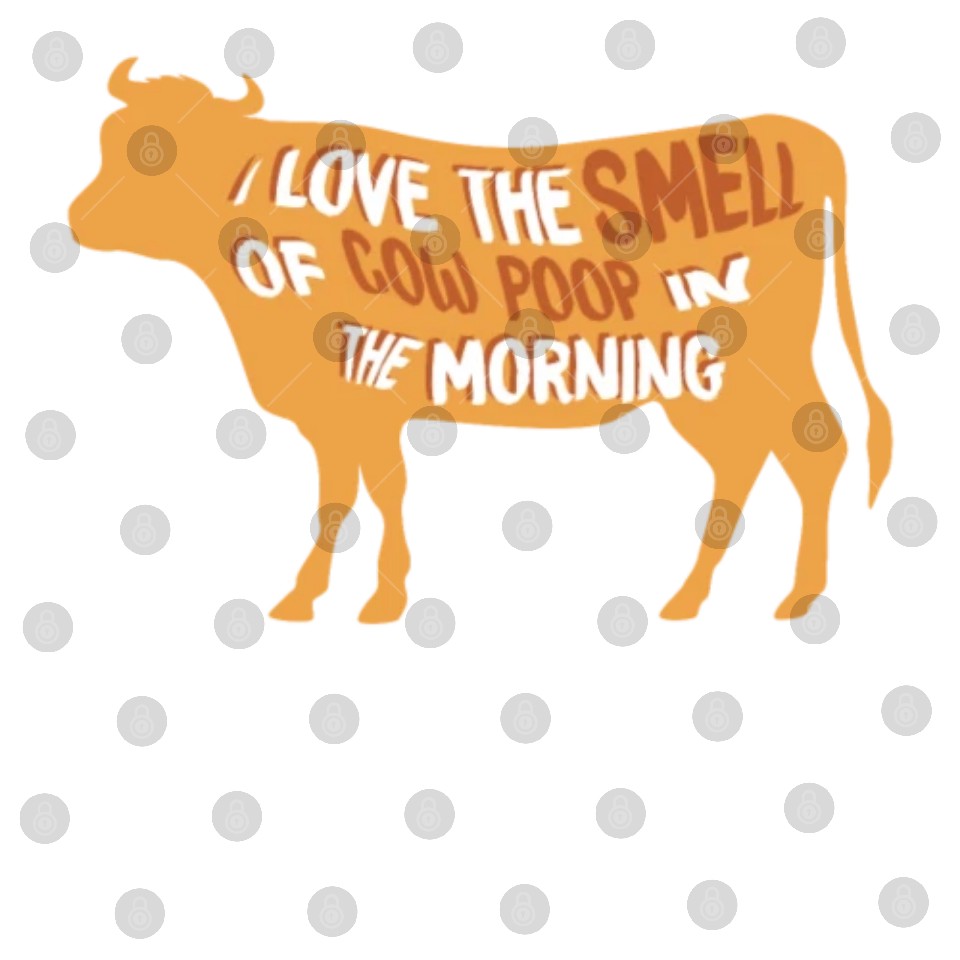 I Love The Smell Of Cow Poop Farmer Farming Farm Digital Files | ID ...