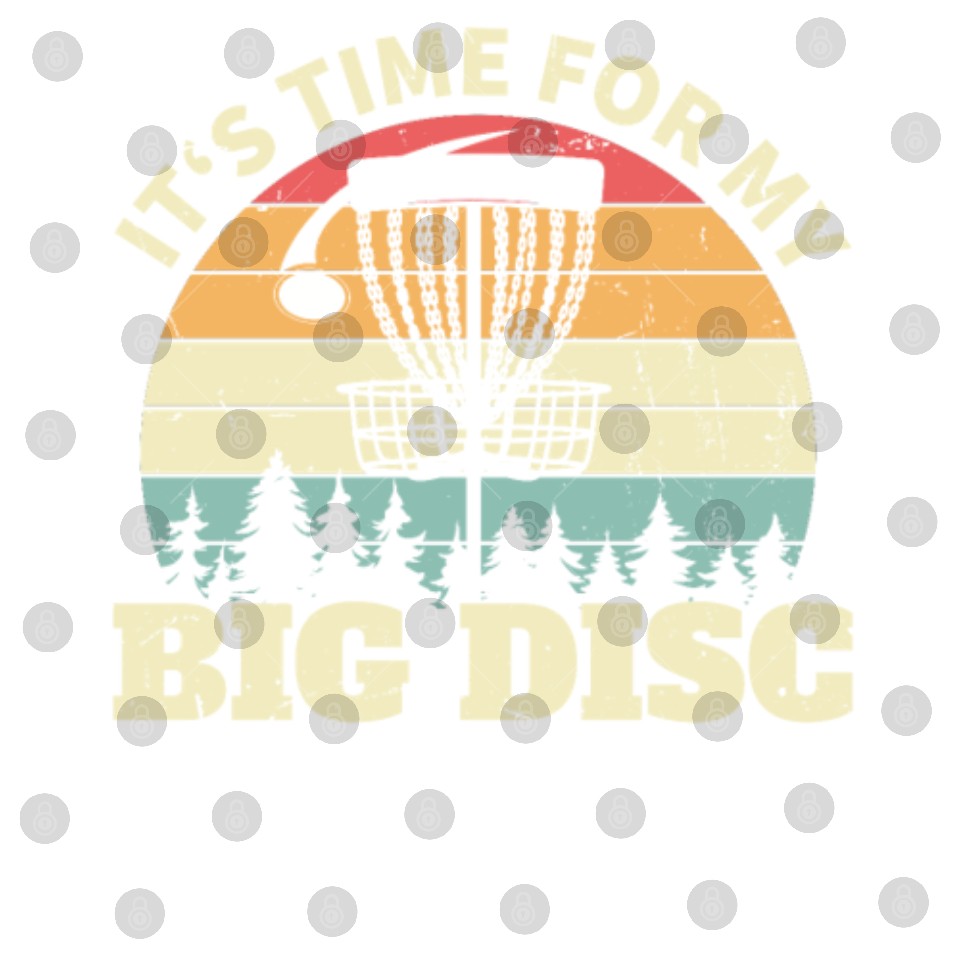 It's Time for My Big Disc - Disc Golf Digital Files | ID 64760149 by ...
