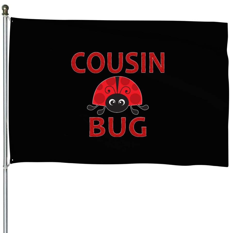 Cousin Bug Funny Ladybug Cousin House Flags | ID 67924691 by Camila ...