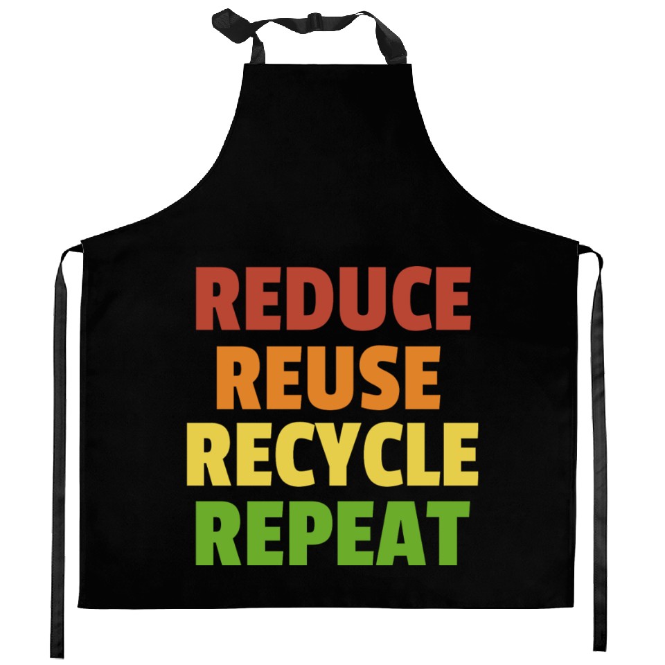 Reduce Reuse Recycle Repeat Kitchen Aprons | ID 45550552 by Camila ...