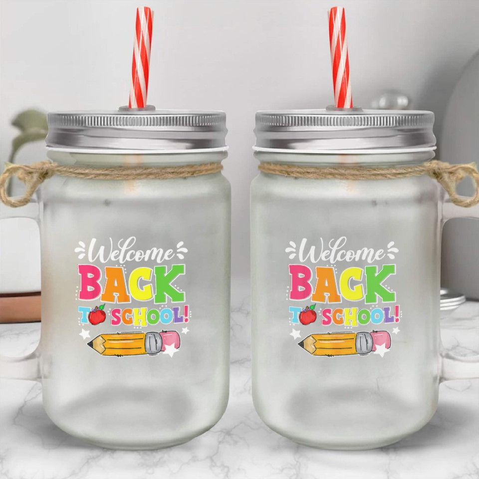 Welcome Back To School First Day Of School Teacher Mason Jar Cups | ID ...