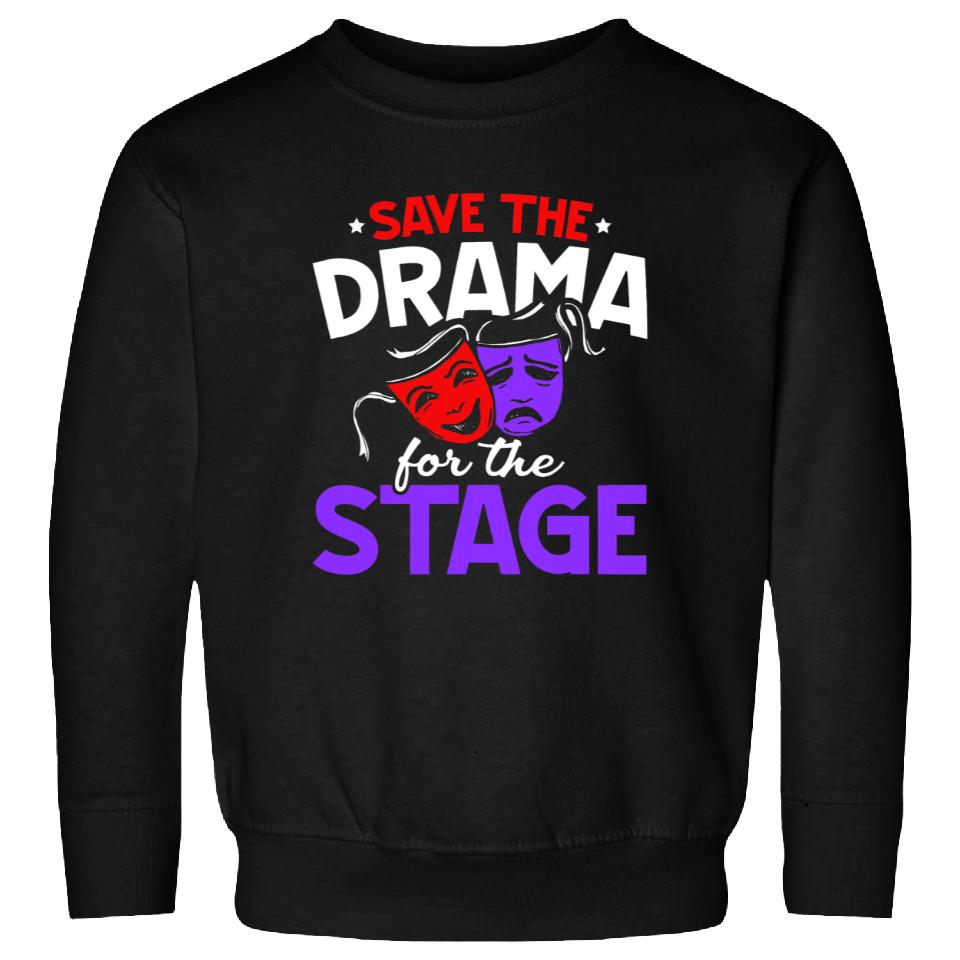 Save The Drama For The Stage Performer Artist Acting Actress ...