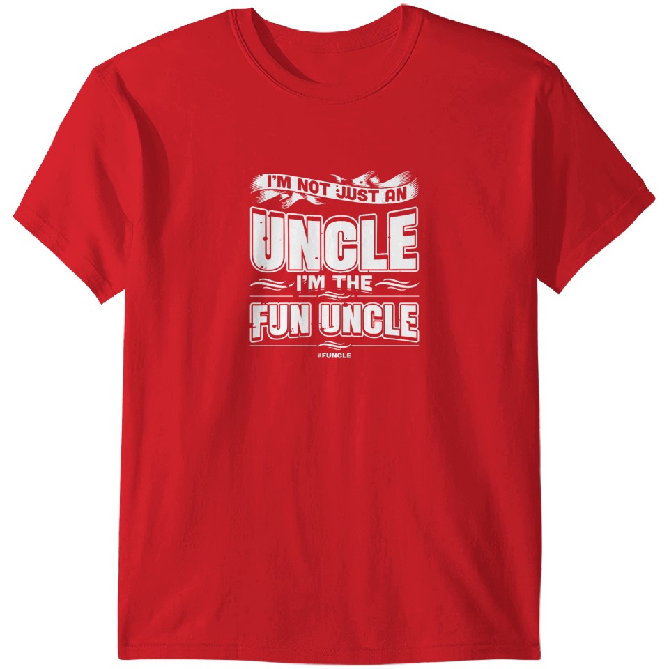 I Not Just An Uncle I'm The Fun Uncle #Funcle T Shirts | 12% OFF Today ...