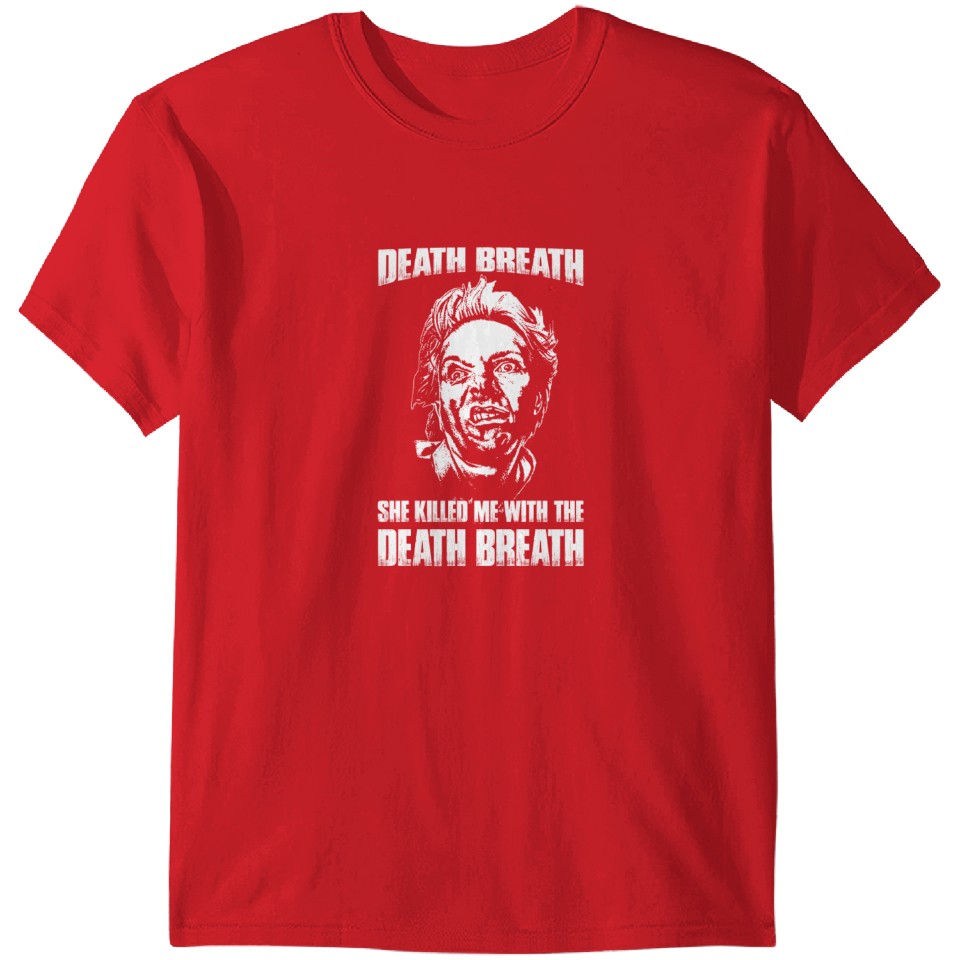 Death reath - She kiled me with the death breath T Shirts | 12% OFF ...