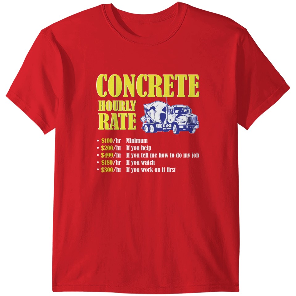 Concrete Finisher Hourly Rate Funny Concrete T Shirts | 12% OFF Today ...