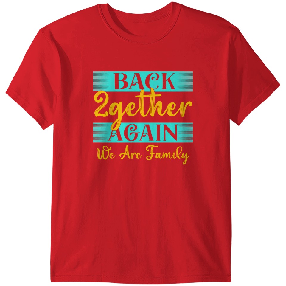 Family reunion, back together again T Shirts | 12% OFF Today Sale ...