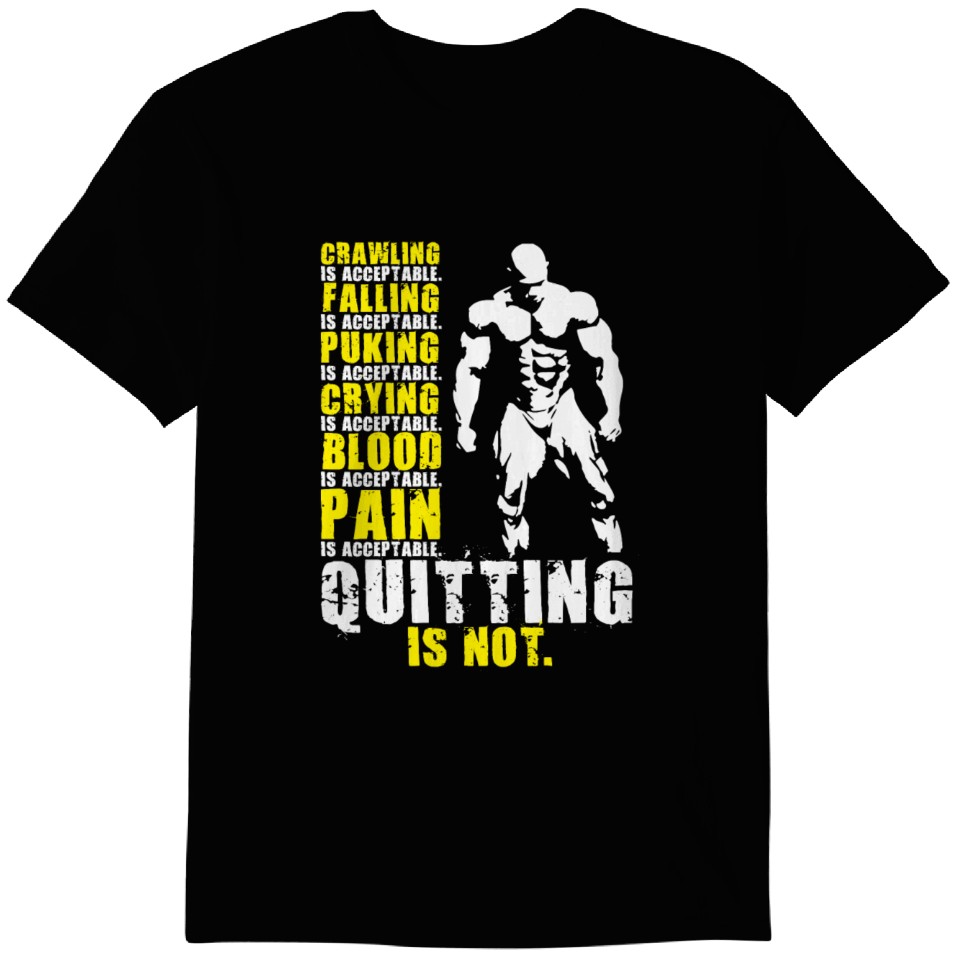 Quitting Is Not Acceptable (Mr Olympia) T Shirts | ID 15739204 by Big ...