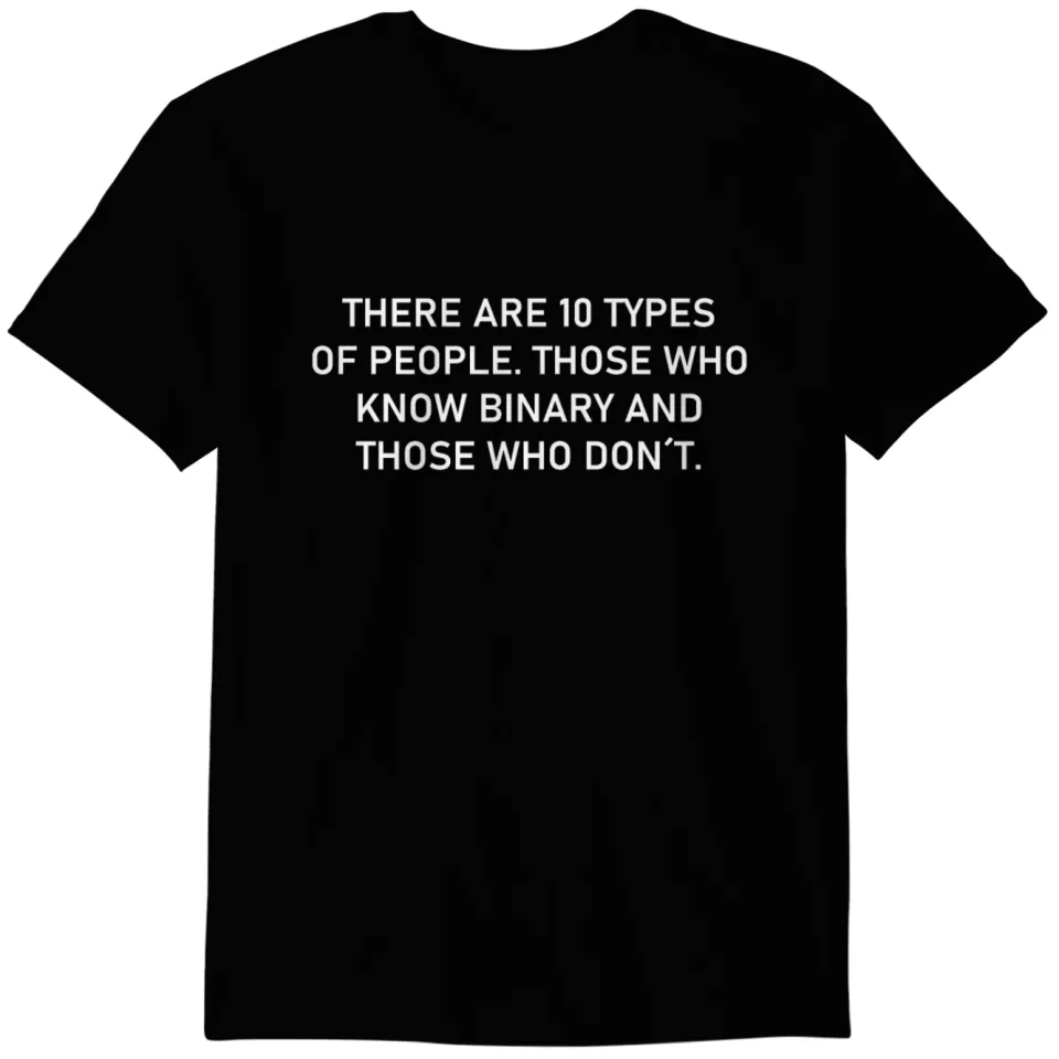There are 10 types or people those who know binary T Shirts | 40% OFF Today Sale | Printblur