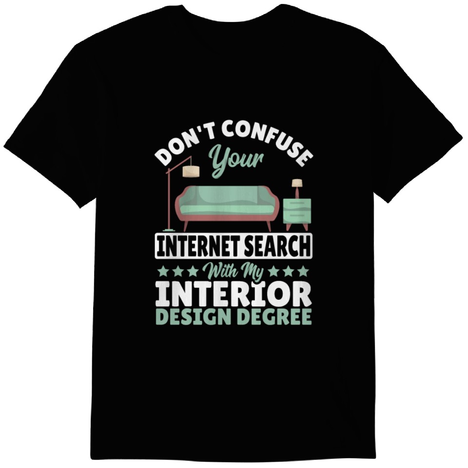 Interior Design Degree Interior Designer Interior T Shirts | 40% OFF ...