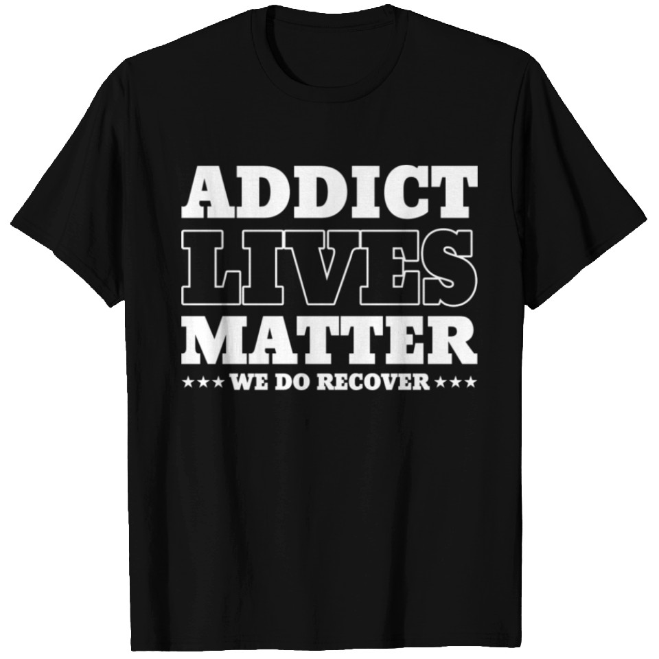 Addict Lives Matter Narcotics Anonymous NA Gifts T-shirt | ID 414886 by ...