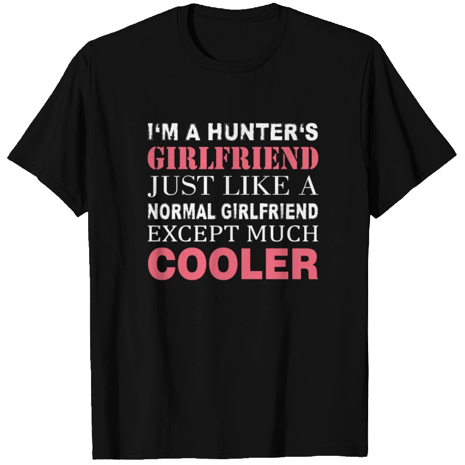 Hunter's - I'm a hunter's girlfriend just like a T-shirt | ID 11909029 ...