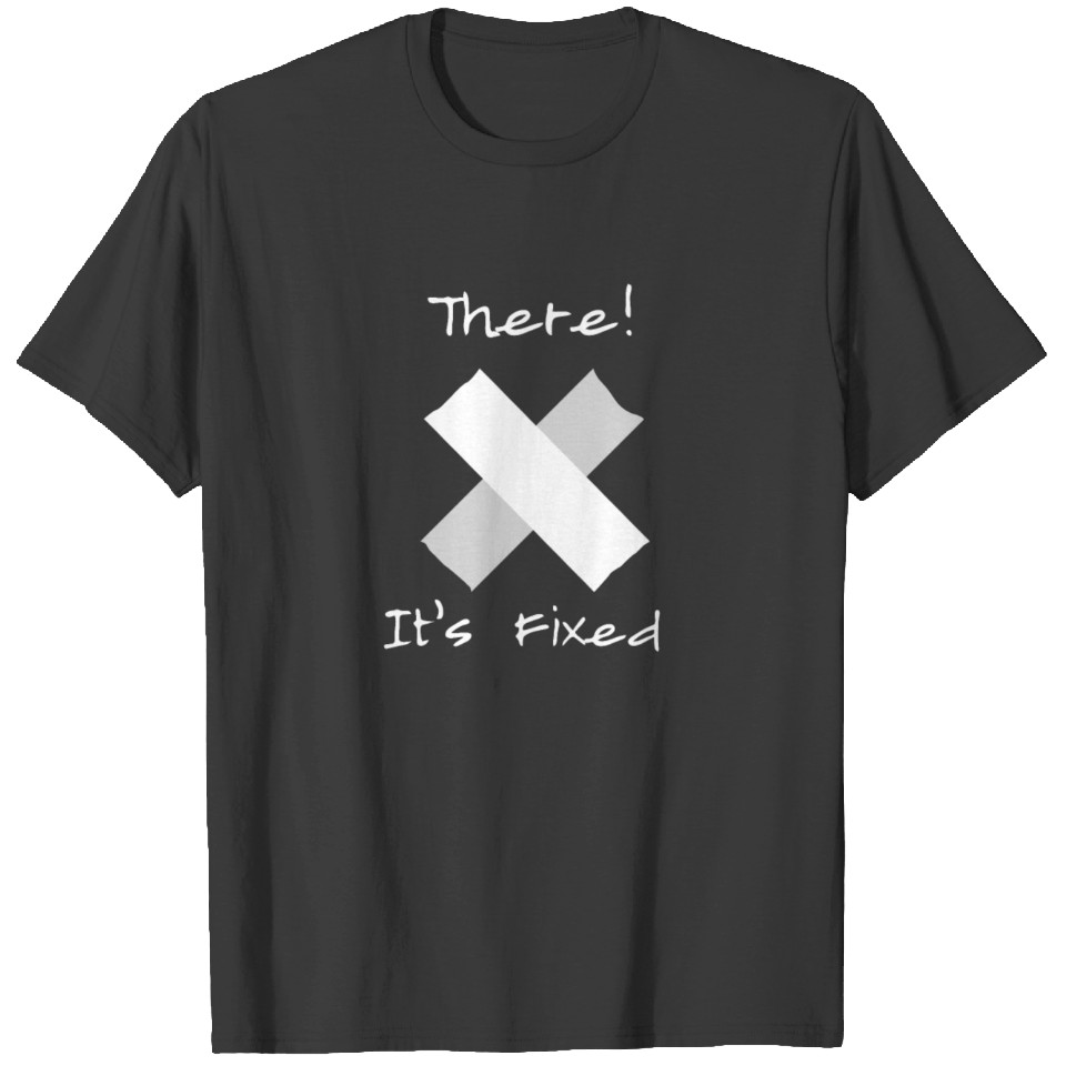 There It's Fixed - Funny Hobby Craftsman Design T-shirt | 38% OFF Today ...