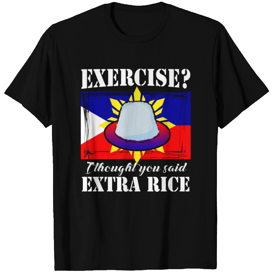 Funny Philippines - Exercise - Extra Rice Humor T-shirt | ID 10485572 ...