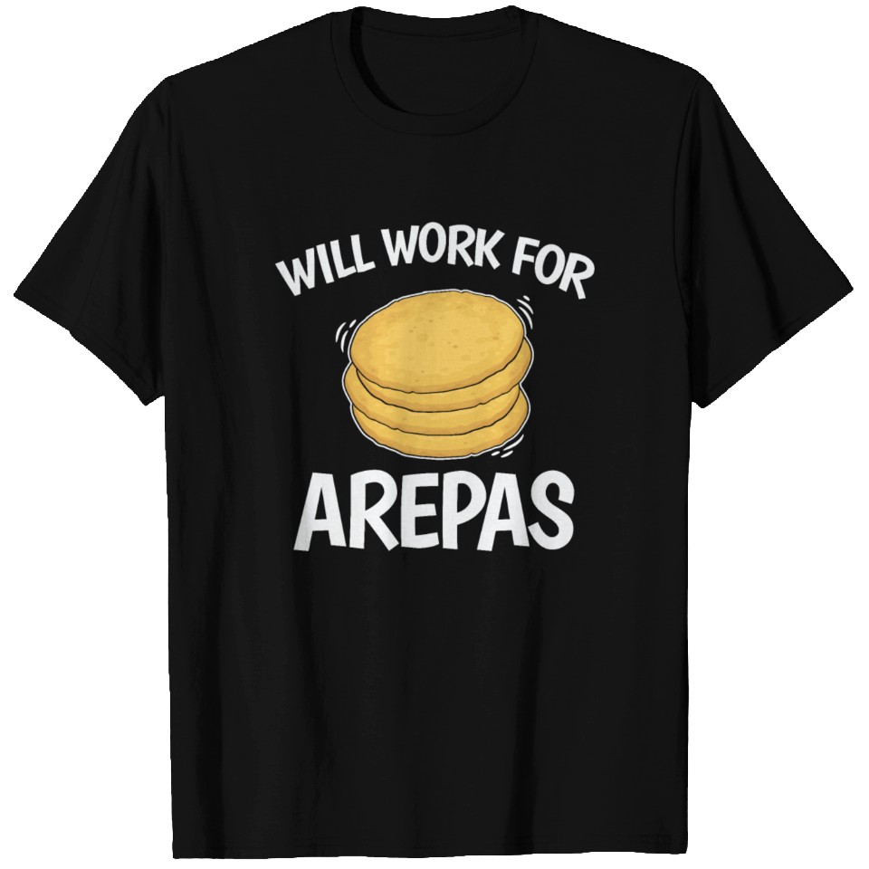 Venezuelan Colombian Gift Will Work For Arepas T-shirt | ID 11502953 by ...