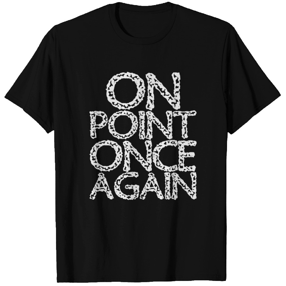 On point once again T-shirt | ID 10390916 by Greg Miller cfp chfc clu ...