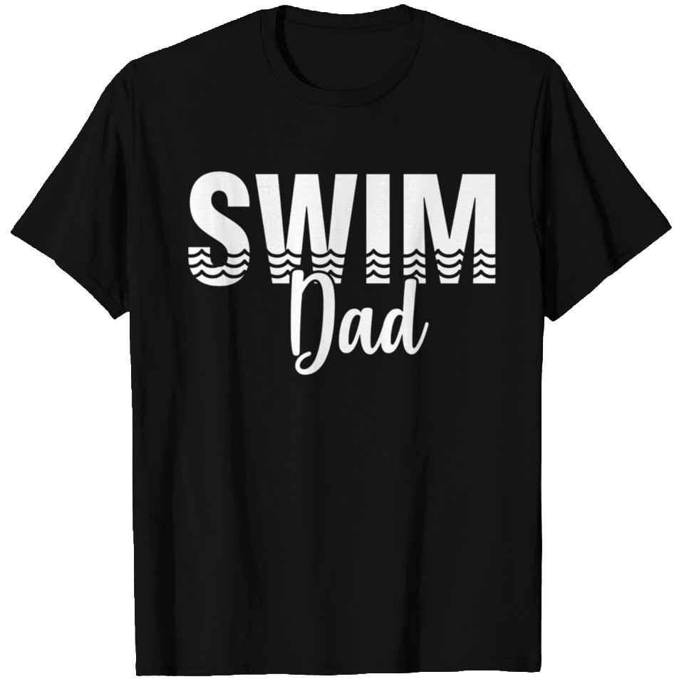 Swim Dad Swimmer Water Sports Swimming T-shirt | ID 10375731 by | Printblur