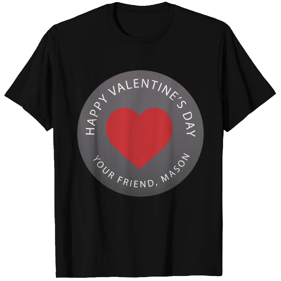 HAPPY VALENTINE S DAY YOUR FRIEND MASON T-shirt | ID 10182495 by Débora ...