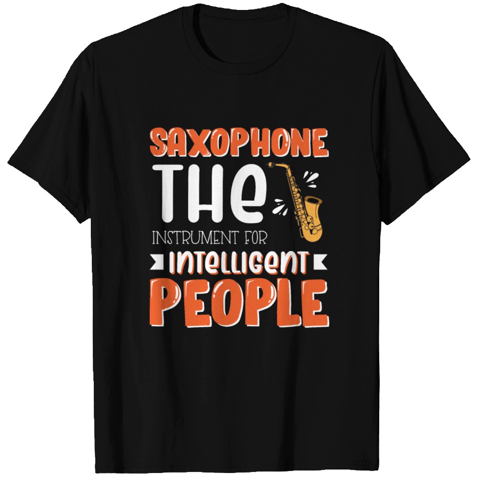 Saxophone Player Gift Intelligent People T-shirt | ID 10995804 by Frank ...