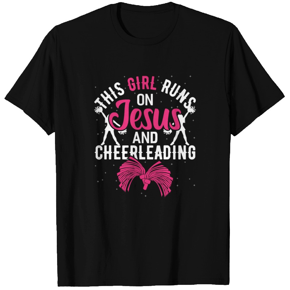 This girl runs on jesus and cheer Cheerleader T-shirt | ID 10199425 by ...