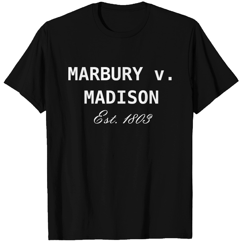 Marbury v. Madison Est. 1803 Judicial Review T-shirt | ID 12073235 by ...