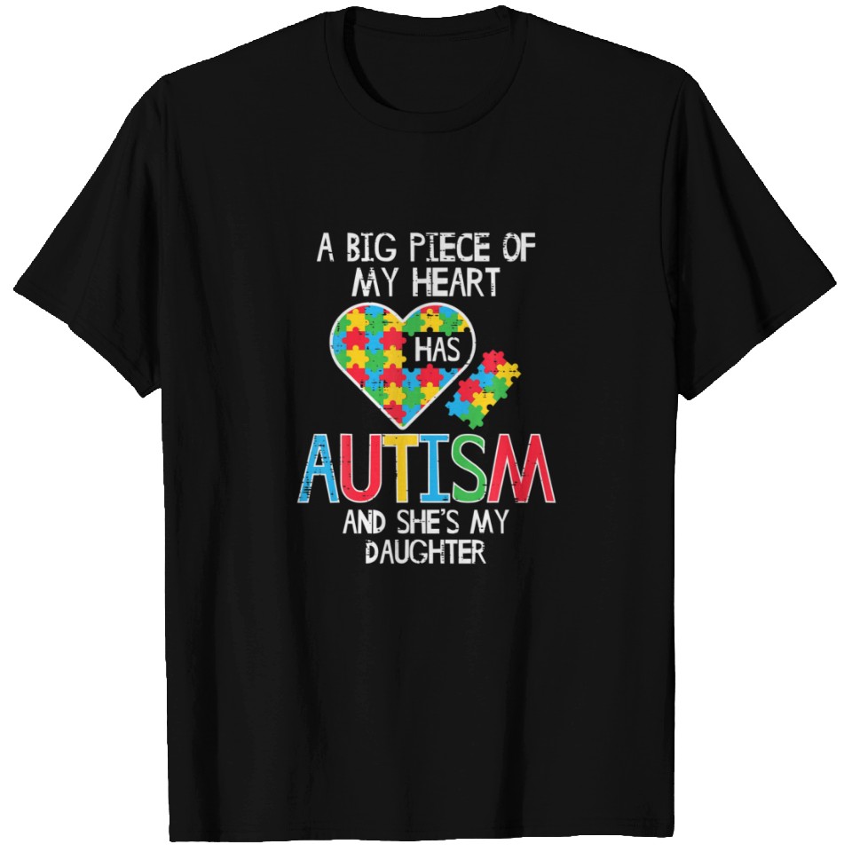Big Piece Of My Heart Has Autism Daughter Awarenes T-shirt | ID ...
