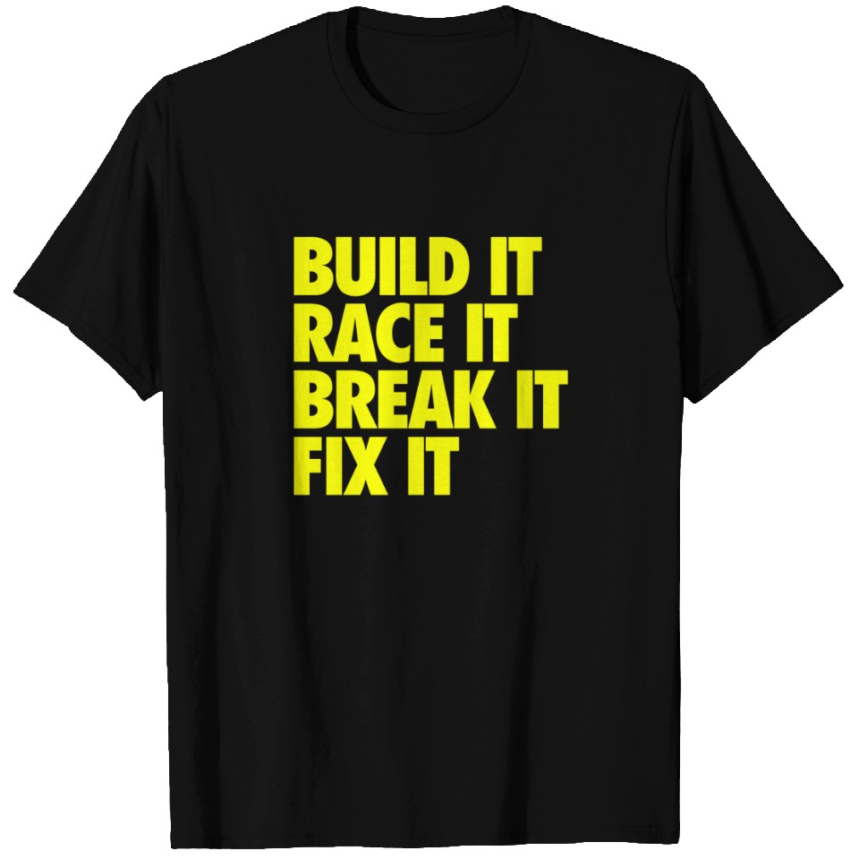 Build It Race It Break It Fix It - Racecar T-shirt | ID 11969886 by ...
