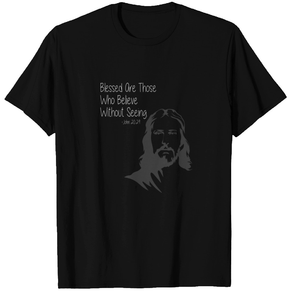 Blessed Are Those Who Believe Without Seeing Relig T-shirt | ID ...