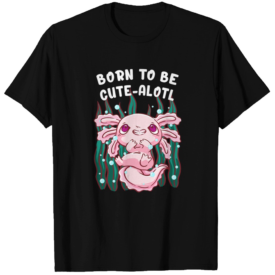 Axolotls Animals Born to be CuteAlotl Axolotls Animal Pun Salamander 21 ...