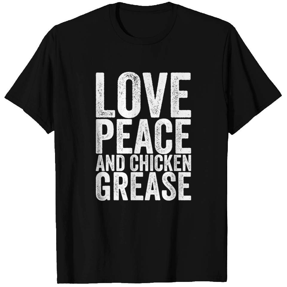 Chicken Poultry Love Peace And Chicken Grease 21 T-Shirts | ID 19746378 ...