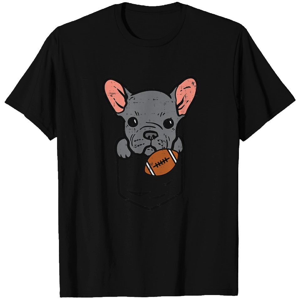 Football Gift Frenchie Dog French Bulldog Pocket Frenchie Dog Sports T ...