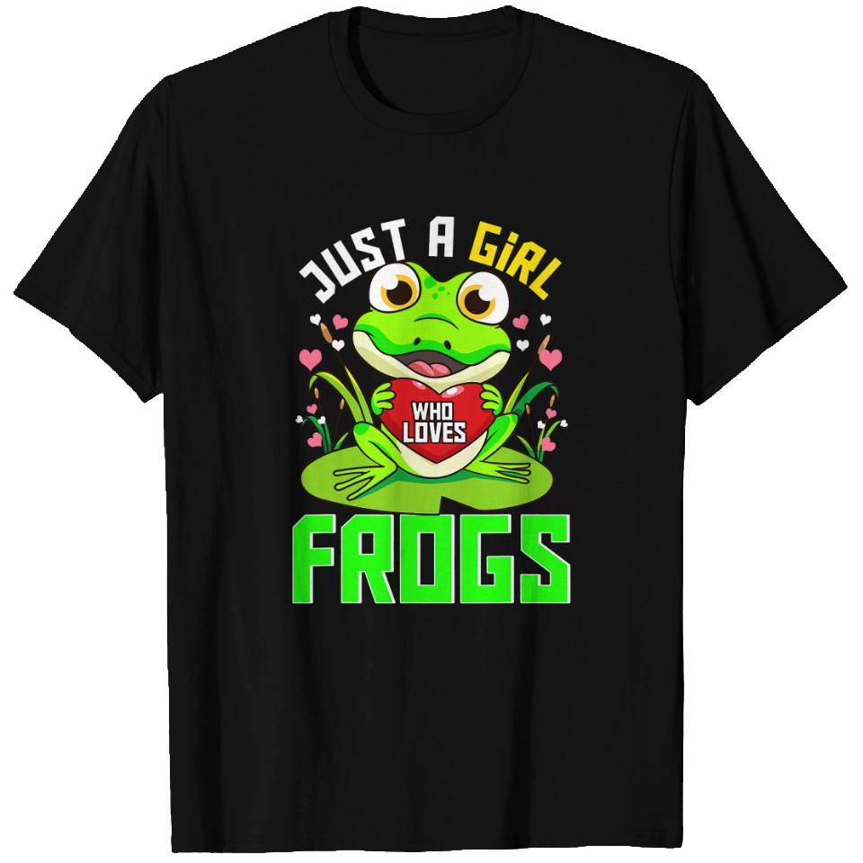 Frog Gift Just A Girl Who Loves Frogs Cute Green Frog Costume T-Shirts ...
