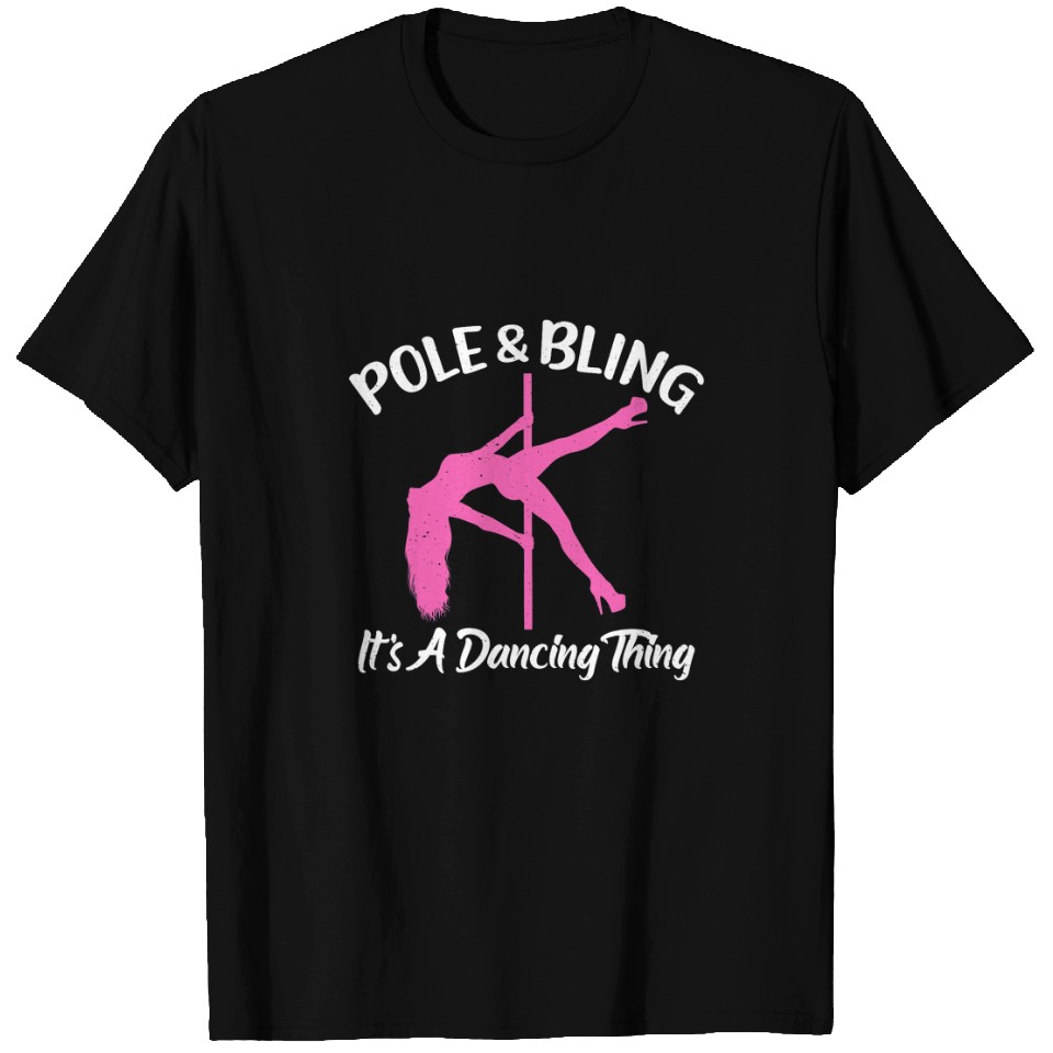 Pole and Bling its a Dancing Thing Fitness Pole Dance T-Shirts | ID ...