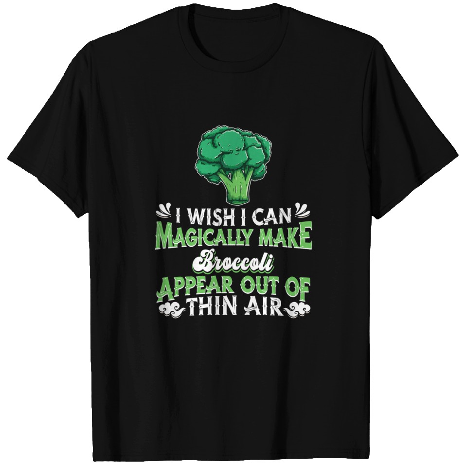 Magically Make A Broccoli Appear Vegetable Broccoli T-Shirts | ID ...