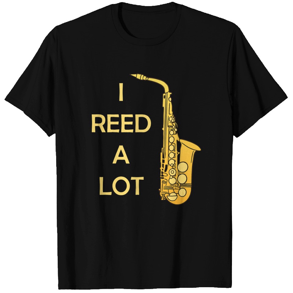 Saxophone Lover I Reed a Lot Alto Sax Tenor Sax T-Shirts | ID 20201457 ...