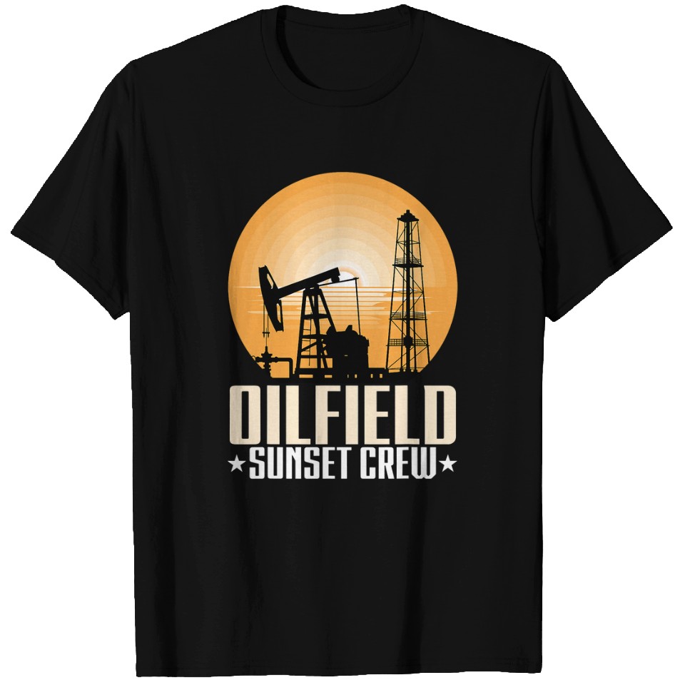 Oilfield Worker Rig Drilling Roughneck Oilfield Sunset Crew T-Shirts ...