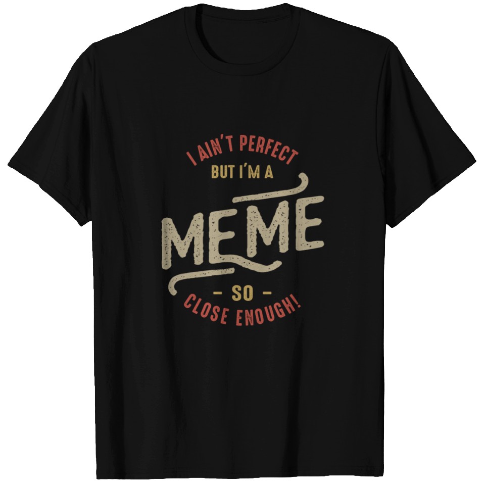 Perfect Meme T Shirts | ID 17200257 by Big Boi | Printblur