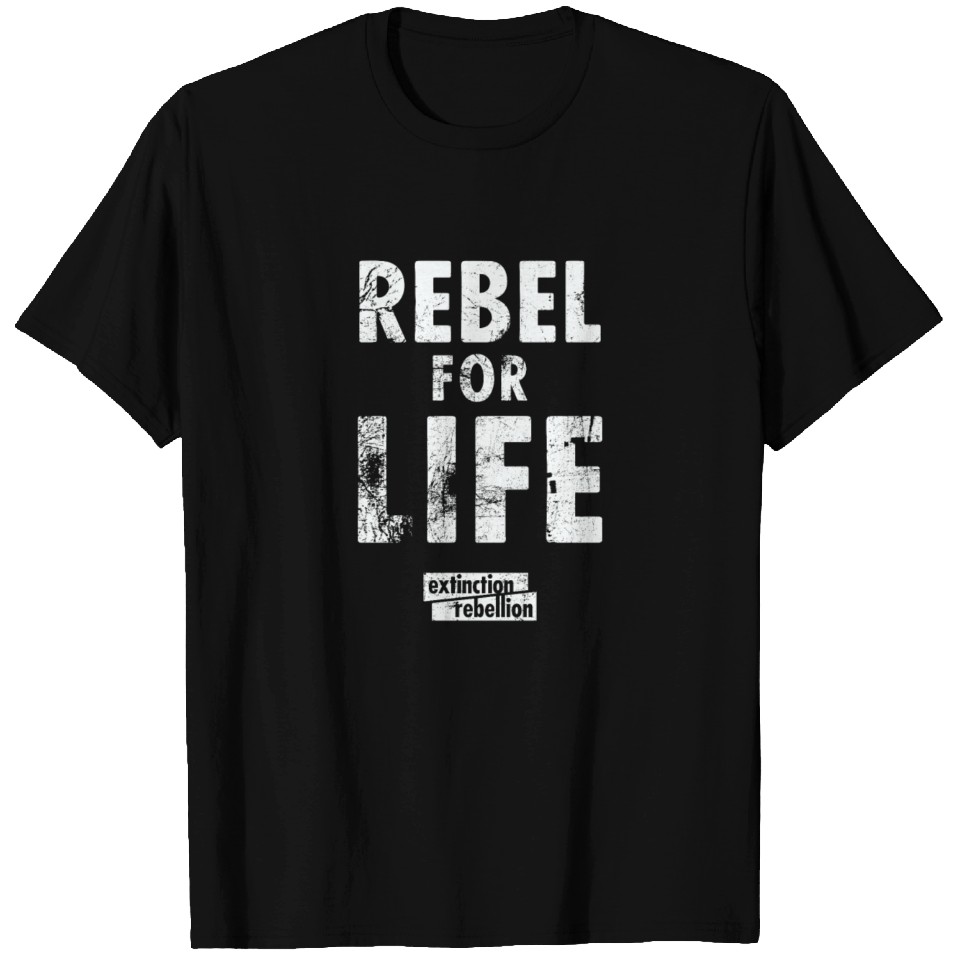 Extinction Rebellion - Rebel for Life T Shirts | ID 14773720 by Big Boi ...