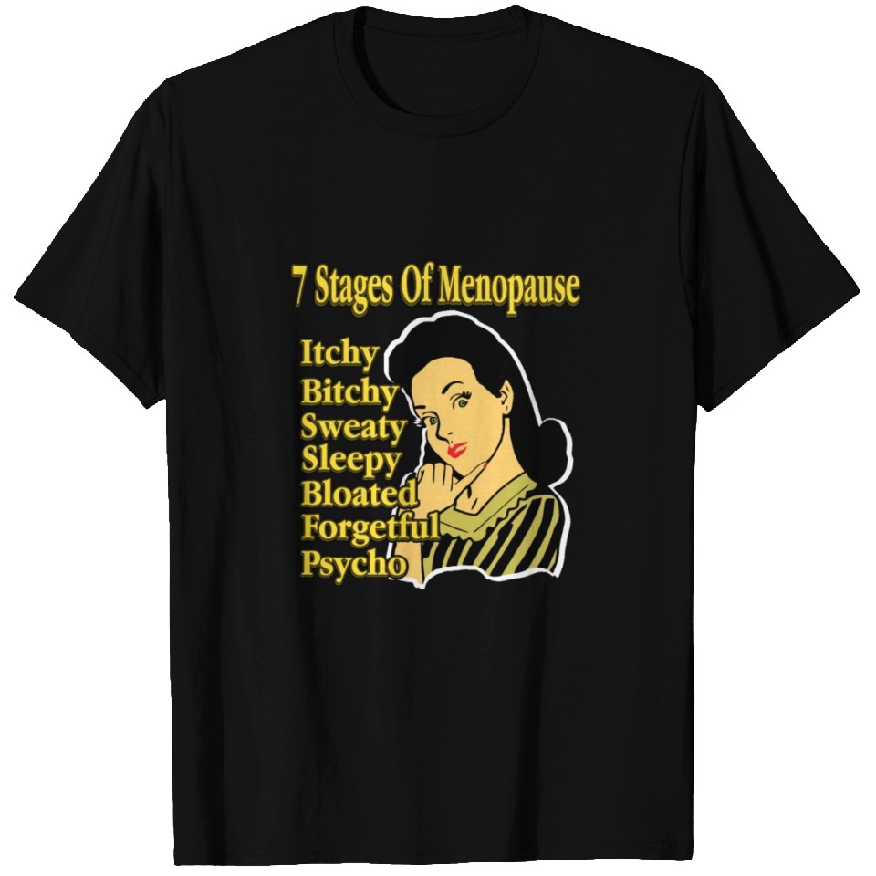 7 Stages of Menopause T Shirts | ID 16874050 by Big Boi | Printblur