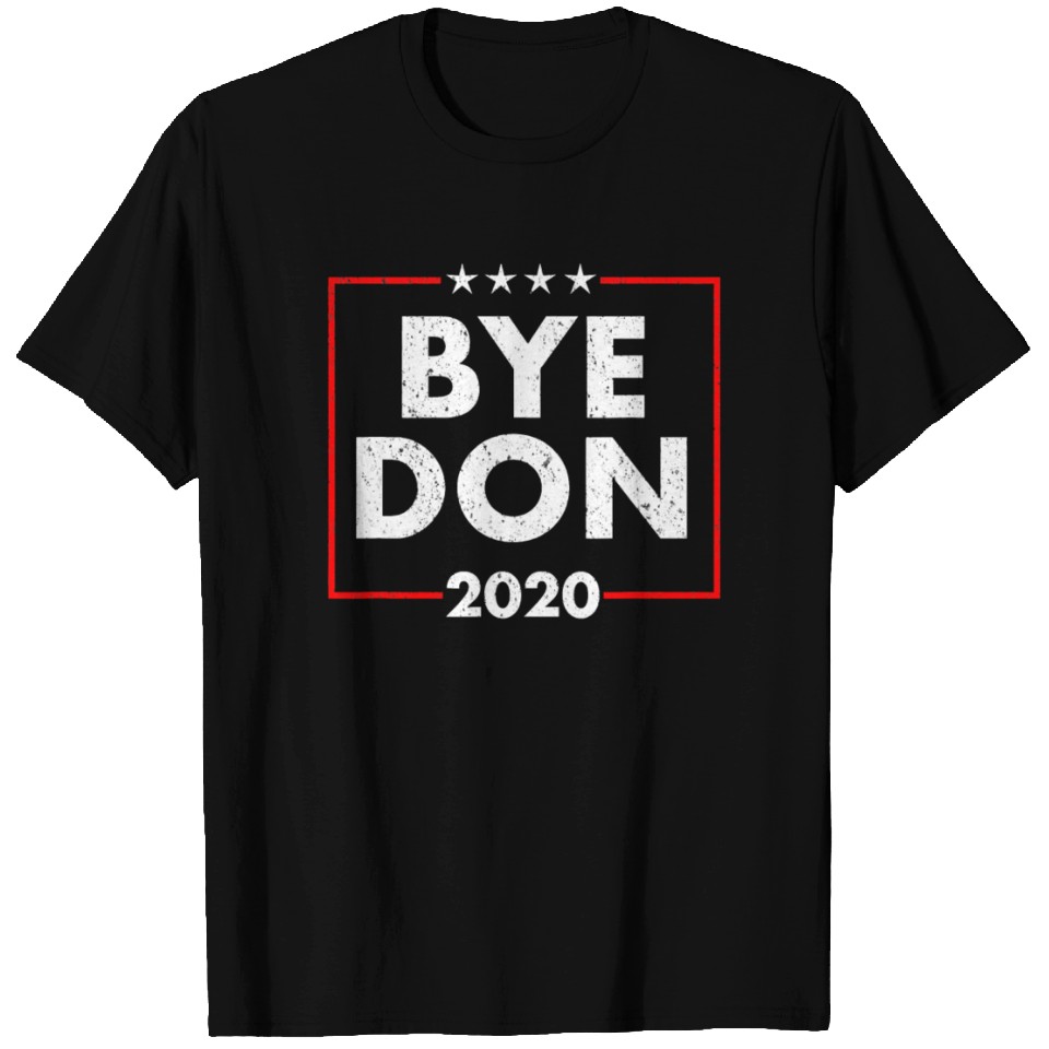 Joe Biden T Shirts Bye Don Anti Trump Joe Biden 2020 | 33% OFF Today ...