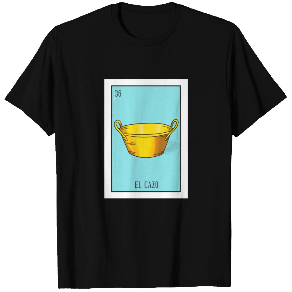 El Cazo Card The Saucepan Card Mexican Lottery T Shirts | ID 15646200 ...