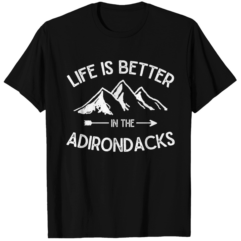 Life Is Better In The Adirondacks Ny Adirondack Mo T Shirts | ID ...